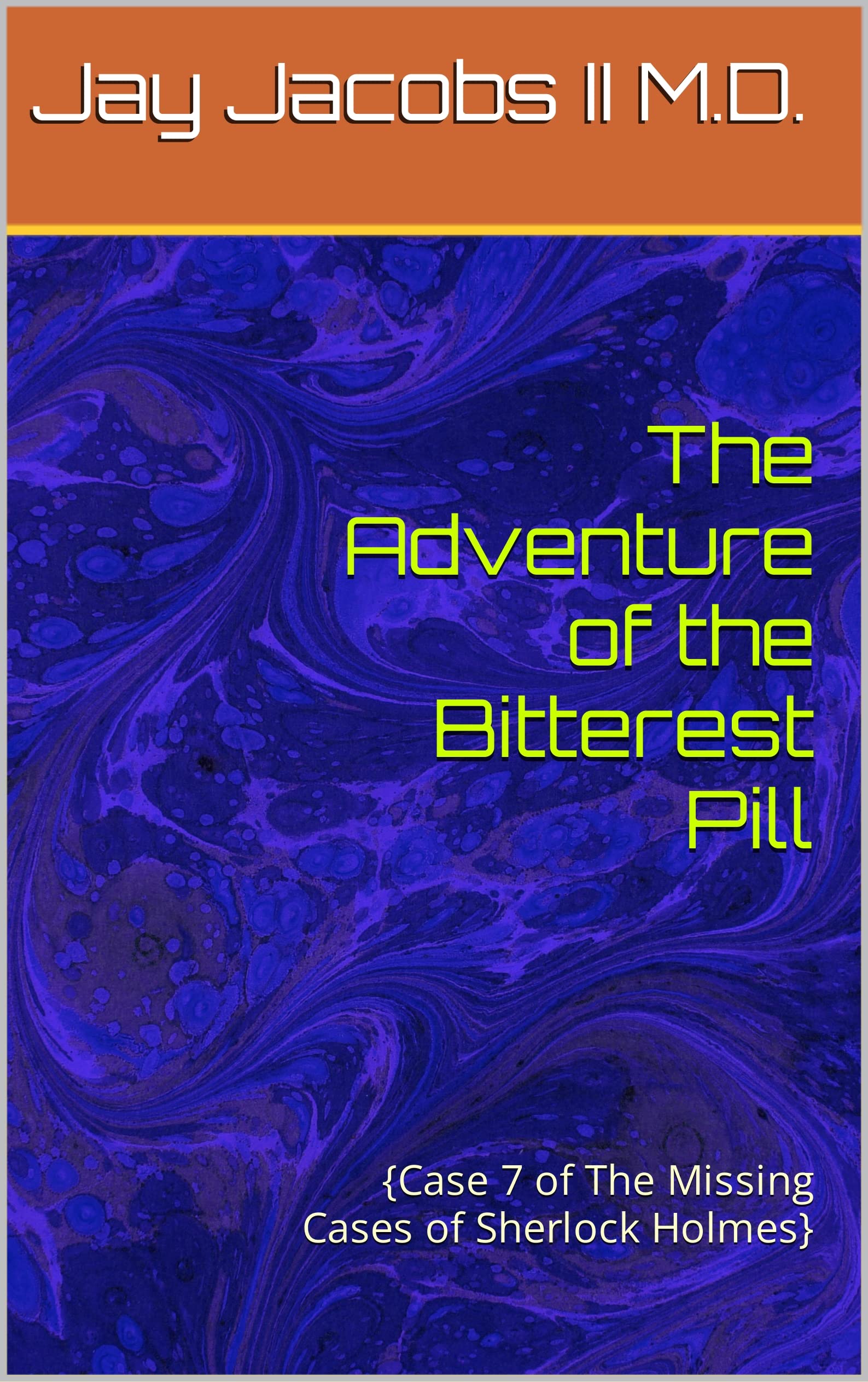The Adventure of the Bitterest Pill by Jay Jacobs II | Goodreads
