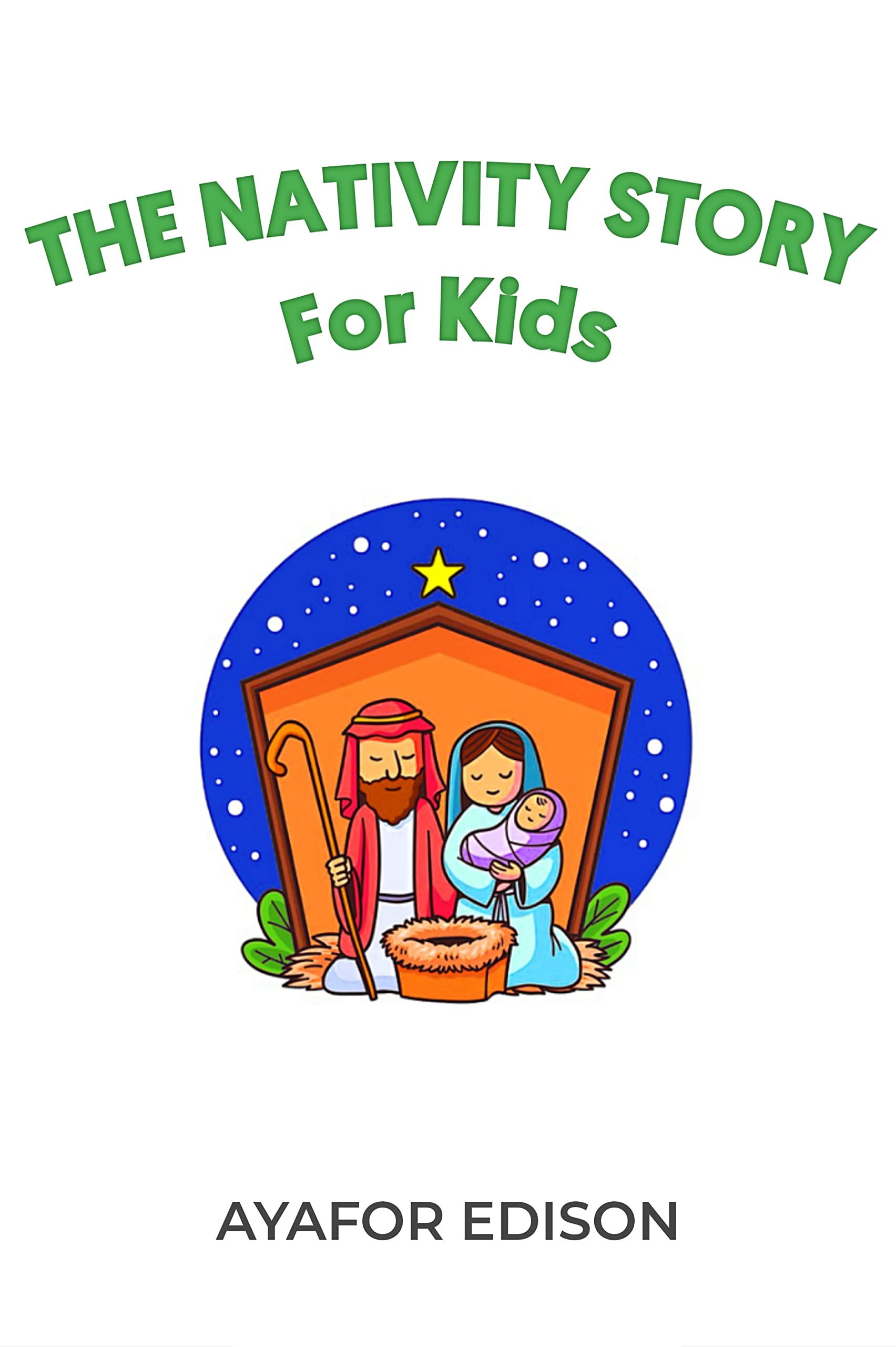 The Nativity Story For Kids: The Simplified Christmas Classic Book of ...