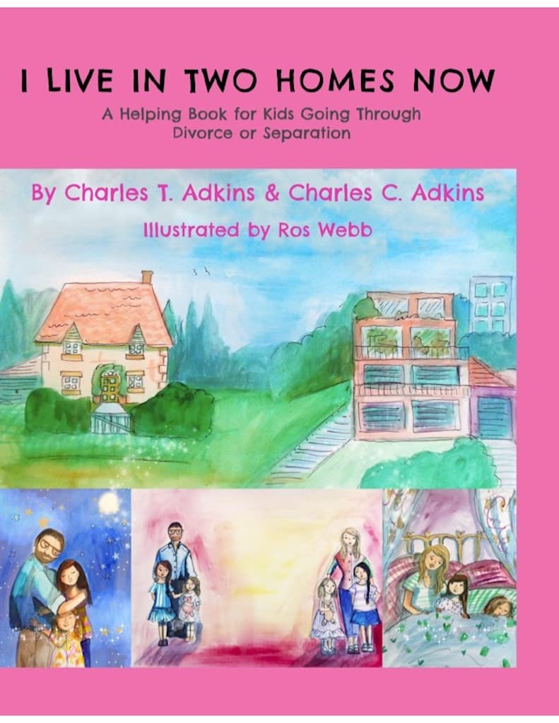 I Live In Two Homes Now: A Helping Book for Kids Going Through Divorce ...