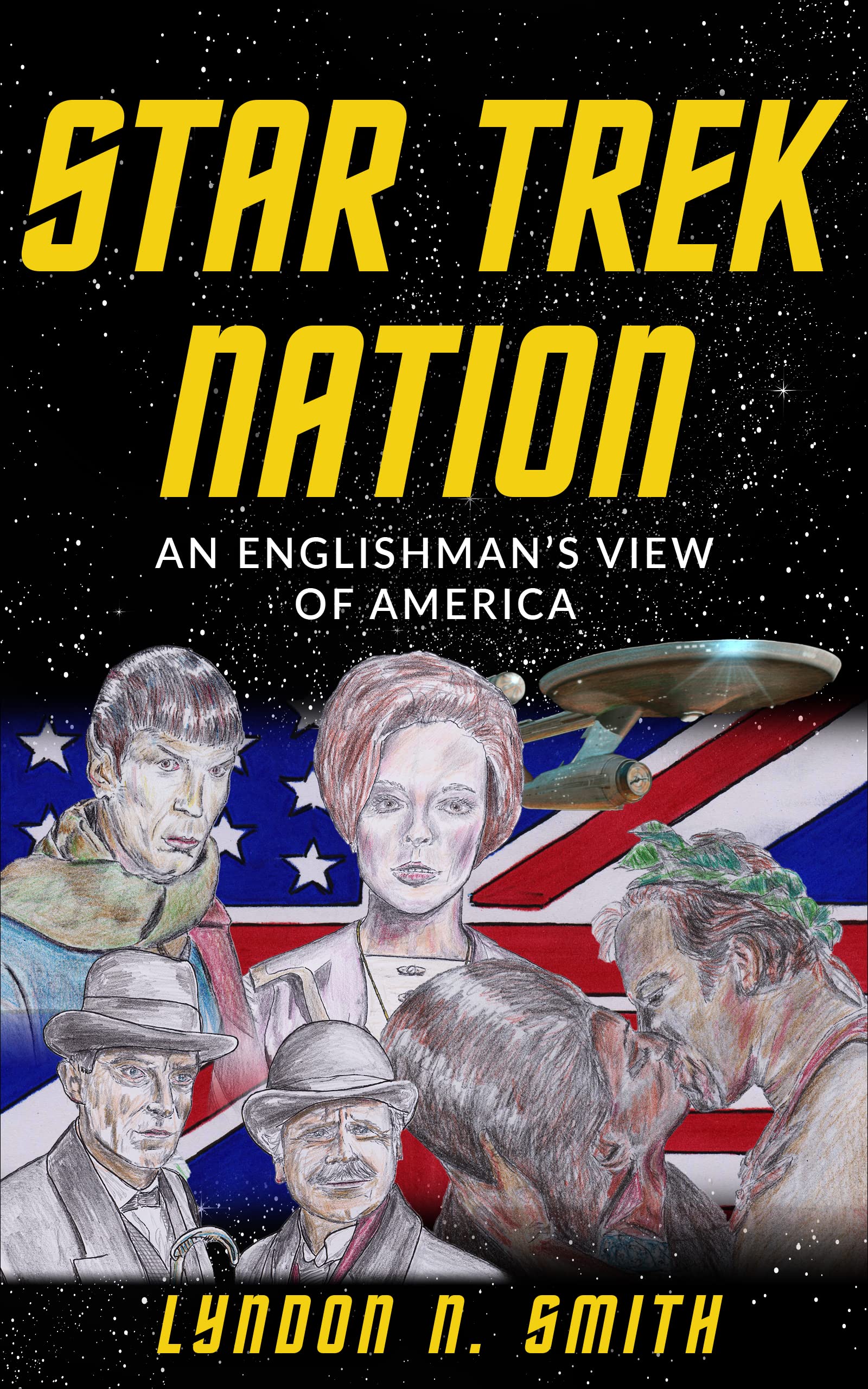 STAR TREK NATION : An Englishman’s view of America by Lyndon Smith ...