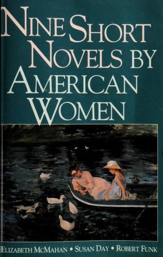 Nine short novels by American women by Elizabeth McMahan | Goodreads