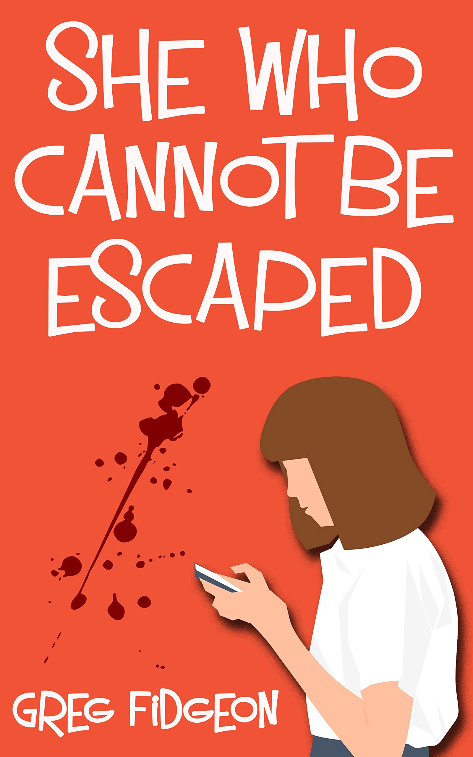 She Who Cannot Be Escaped: A short story by Greg Fidgeon | Goodreads