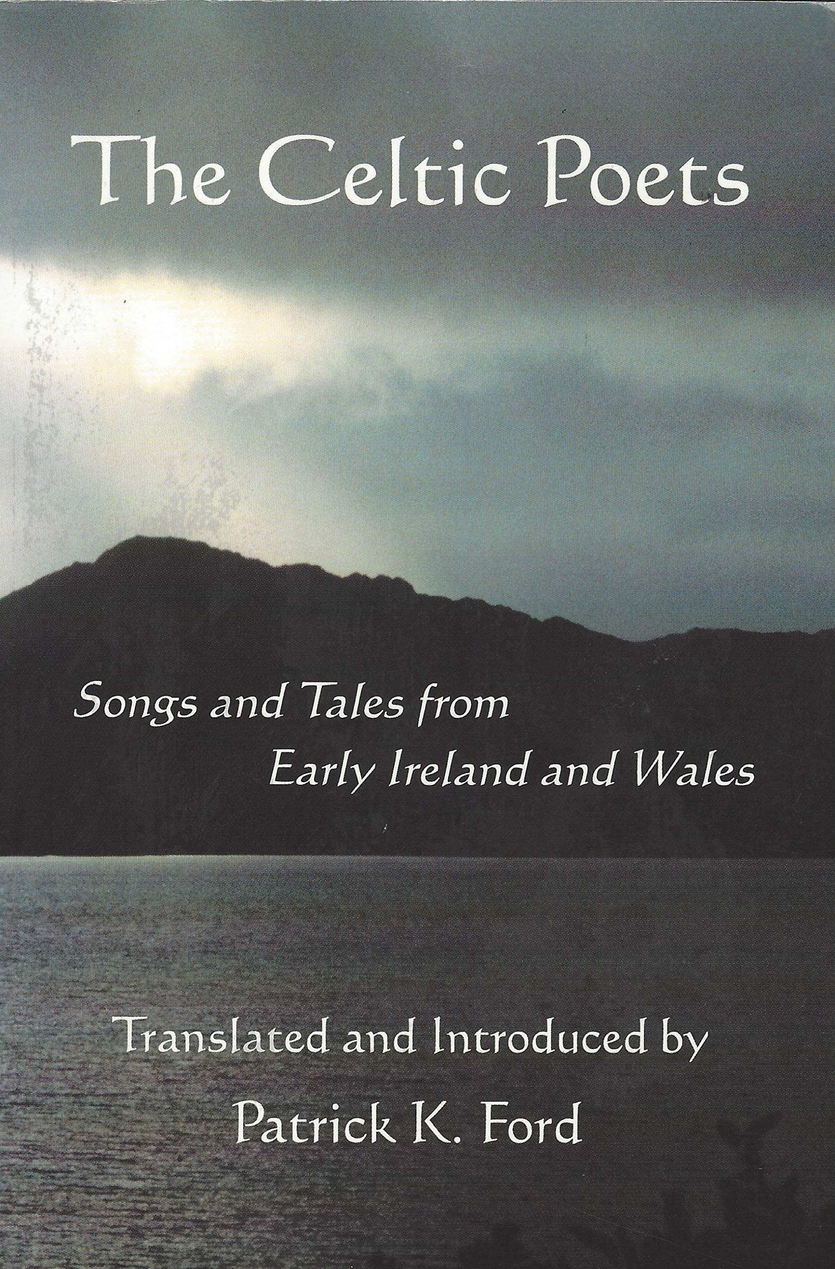 The Celtic Poets: Songs and Tales from Early Ireland and Wales by ...