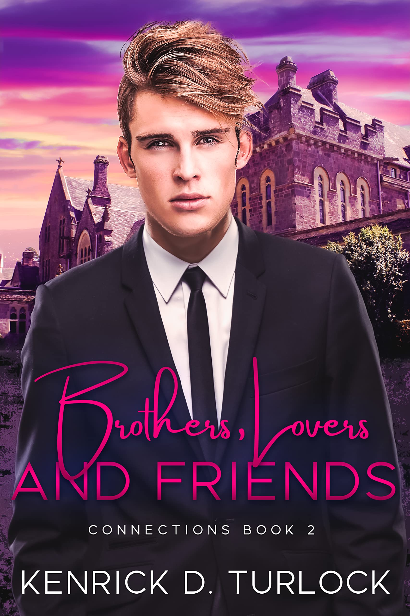 Brothers, Lovers and Friends (Connections #2) by Kenrick D. Turlock | Goodreads