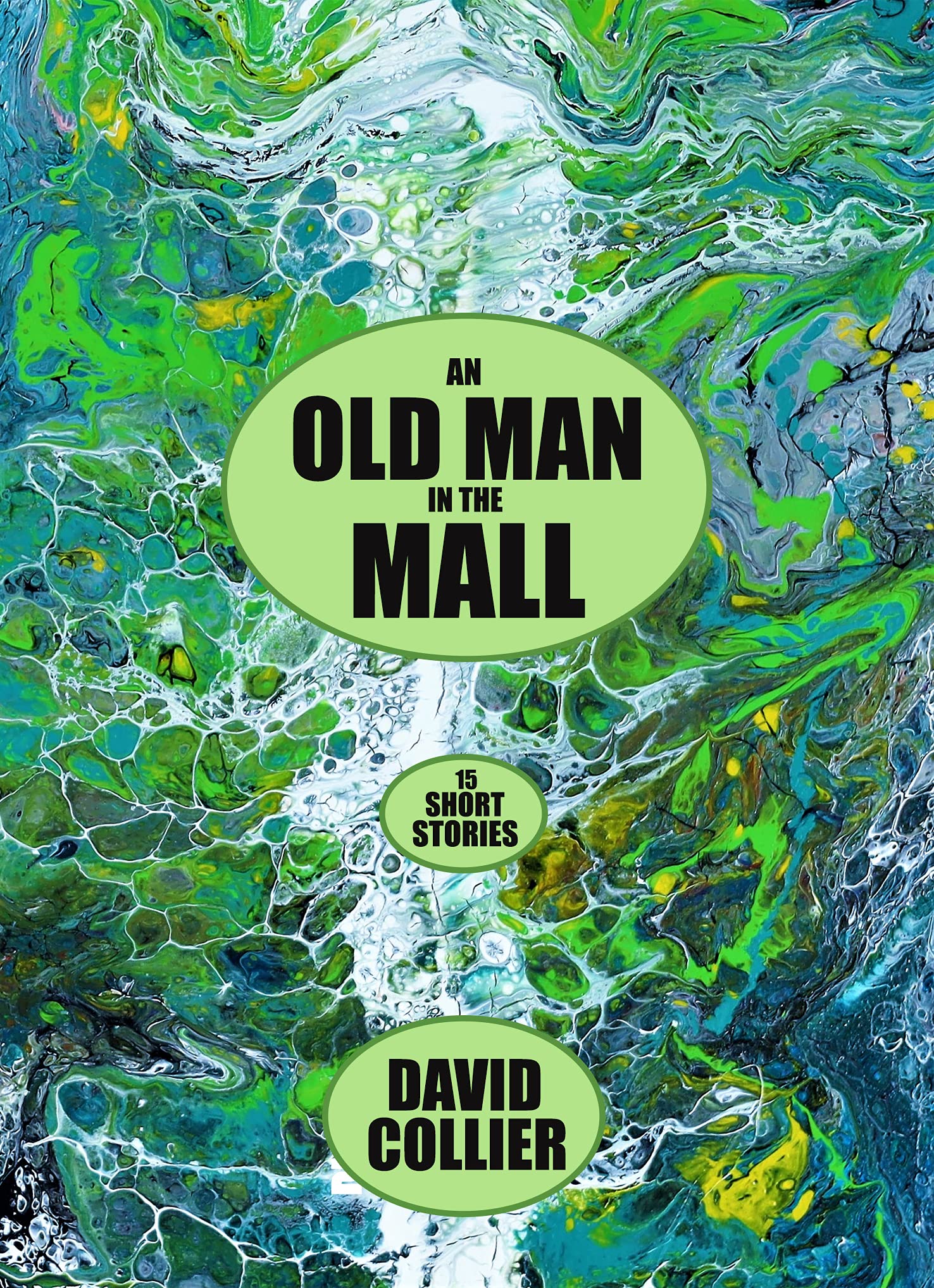 An Old Man in the Mall : 15 Short Stories by David Collier | Goodreads