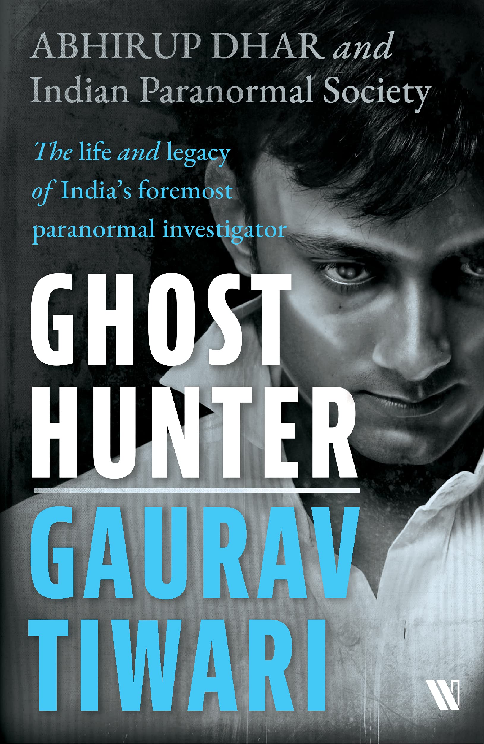 Ghost Hunter Gaurav Tiwari by Abhirup Dhar | Goodreads