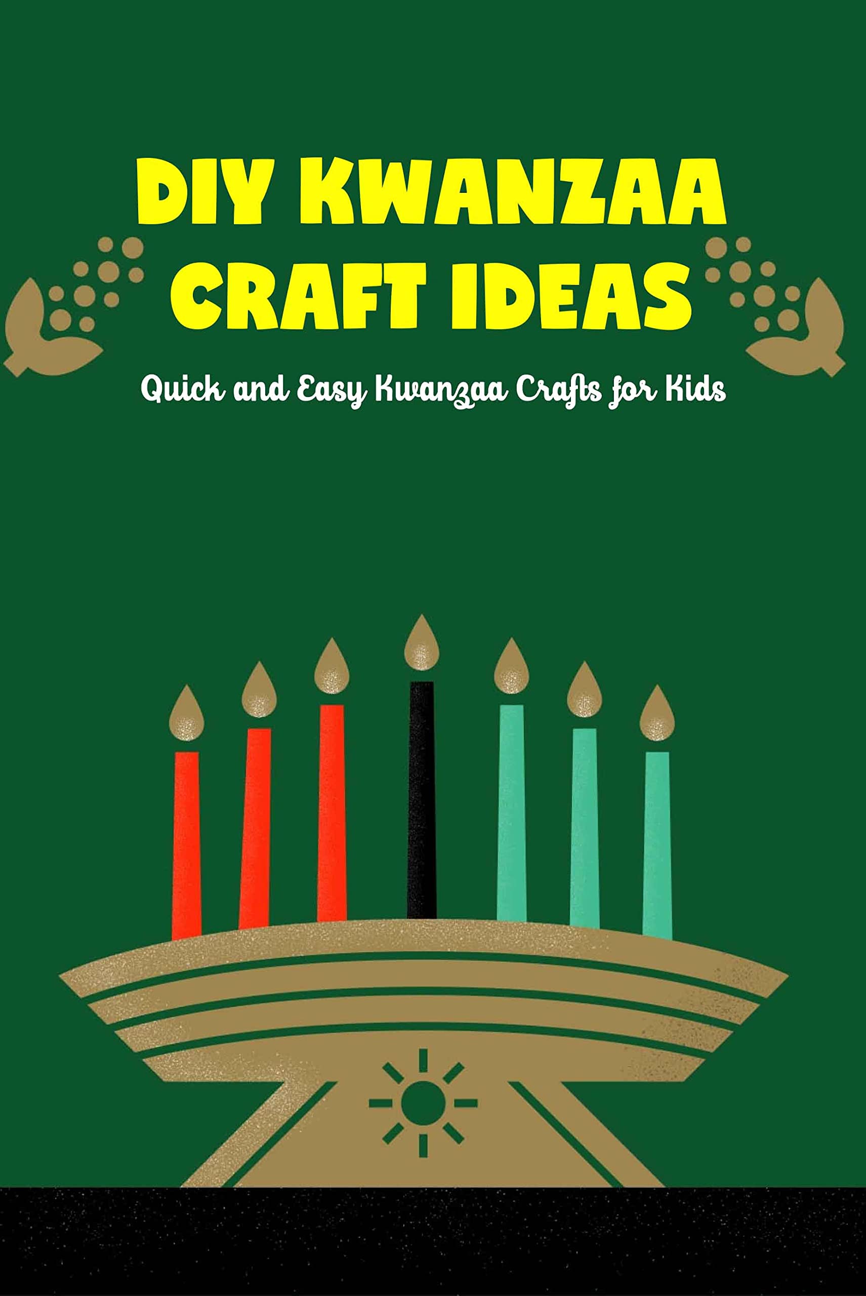 DIY Kwanzaa Craft Ideas: Quick and Easy Kwanzaa Crafts for Kids ...