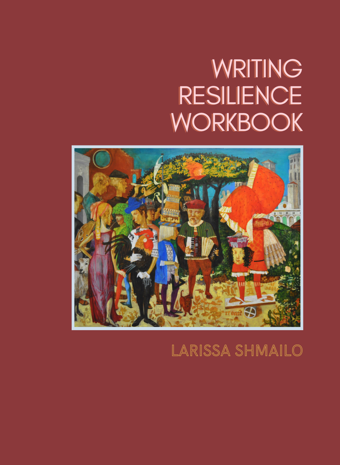 Writing Resilience Workbook by Larissa Shmailo | Goodreads