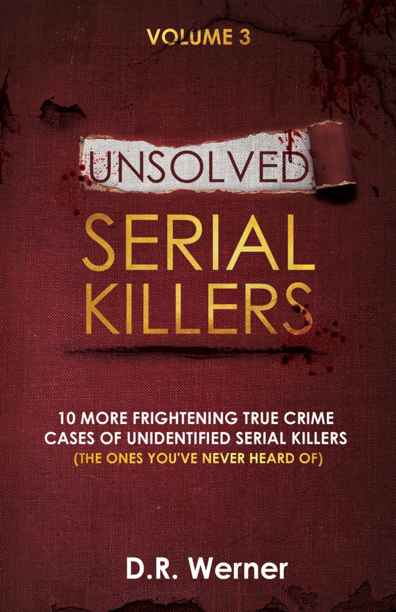 Unsolved Serial Killers: 10 More Frightening True Crime Cases of ...