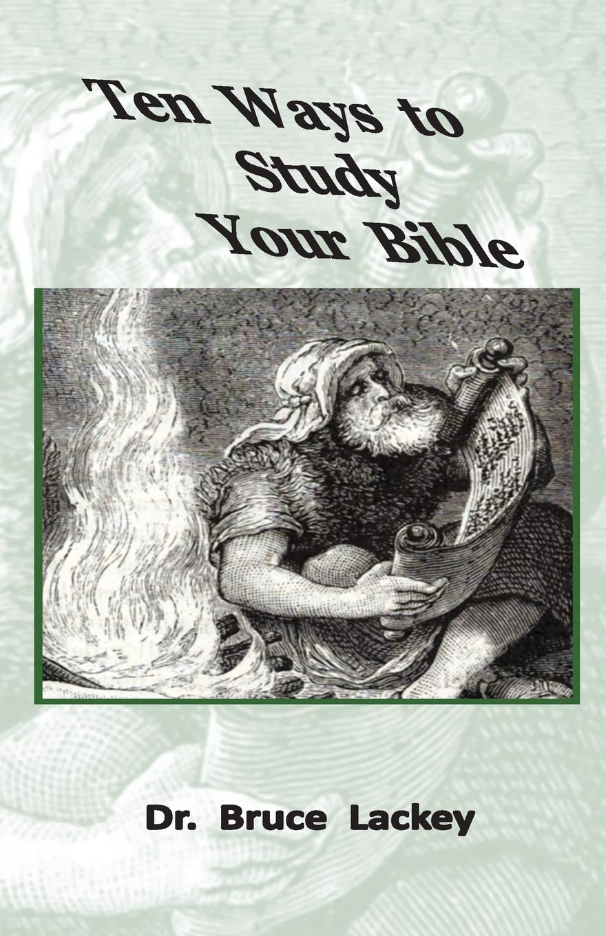 Ten Ways To Study Your Bible (1) by Bruce Lackey | Goodreads