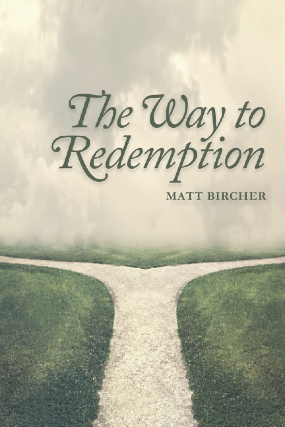 The Way to Redemption by Matthew Bircher | Goodreads