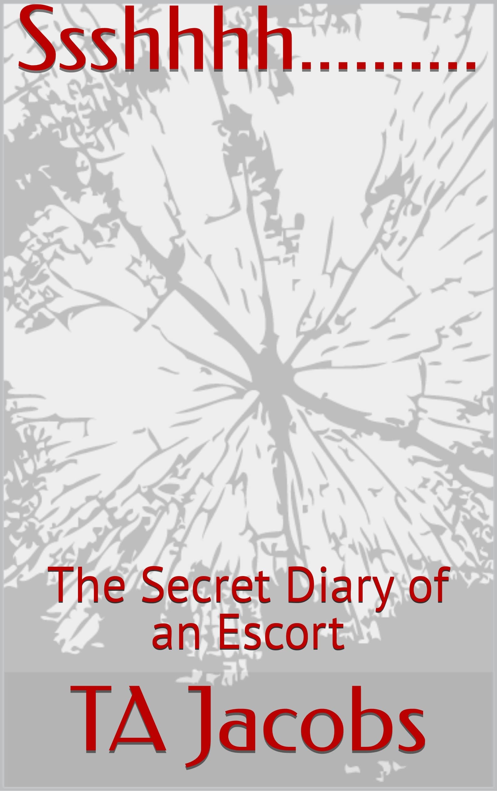 Ssshhhh..........: The Secret Diary of an Escort by TA Jacobs | Goodreads