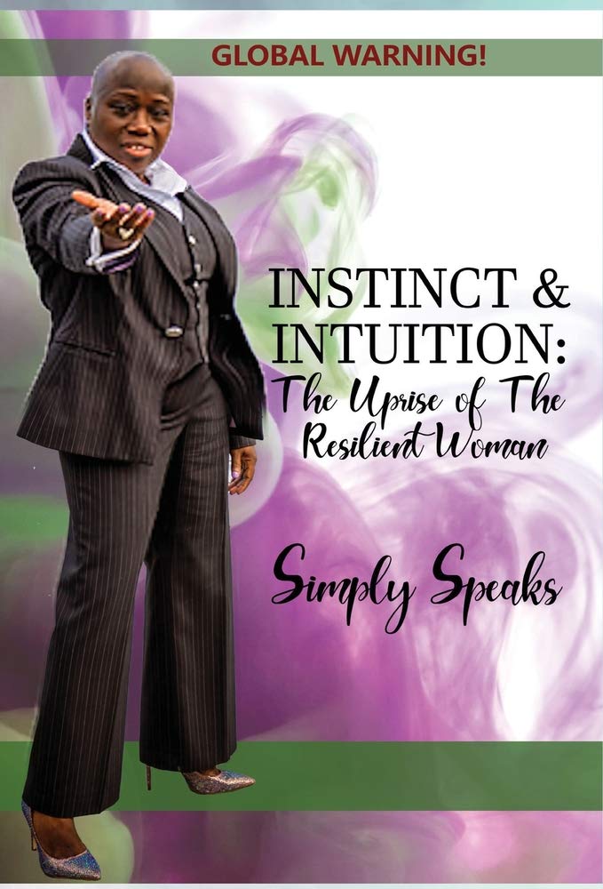 Instinct and Intuition: The Uprise of the Resilient Woman by Simply ...