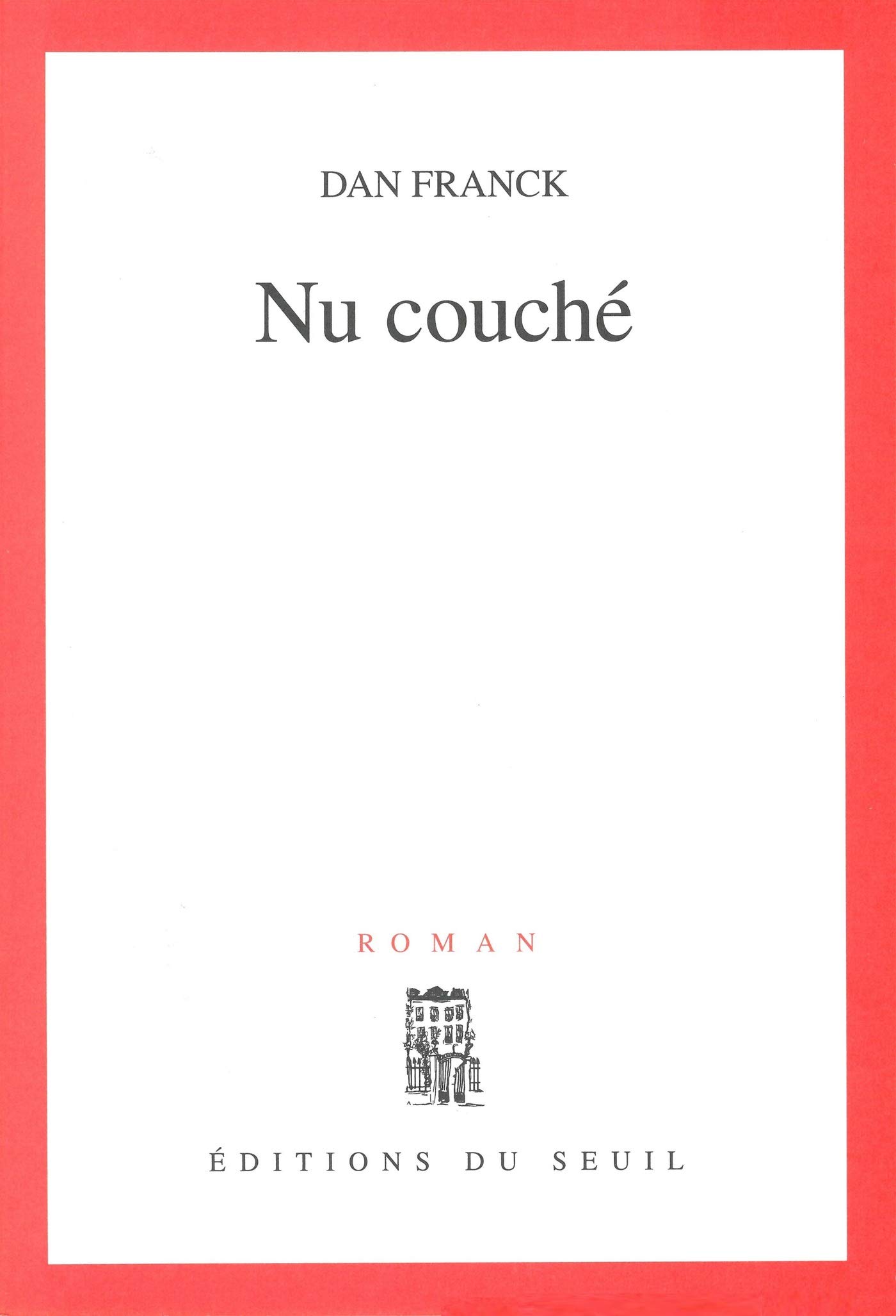 Nu couché (CADRE ROUGE) (French Edition) by Dan Franck | Goodreads