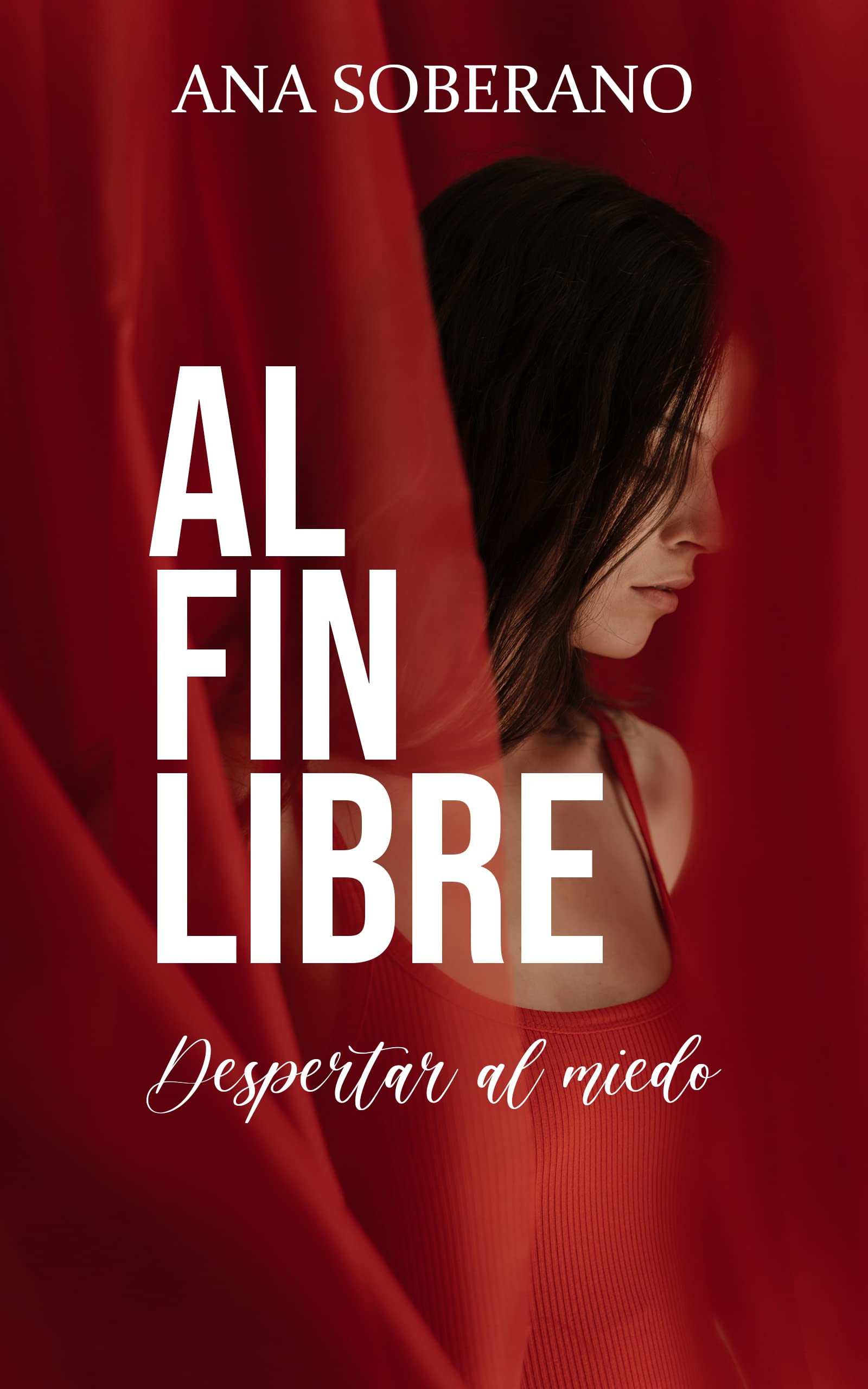Al fin Libre: despertar al miedo (Spanish Edition) by ana soberano ...