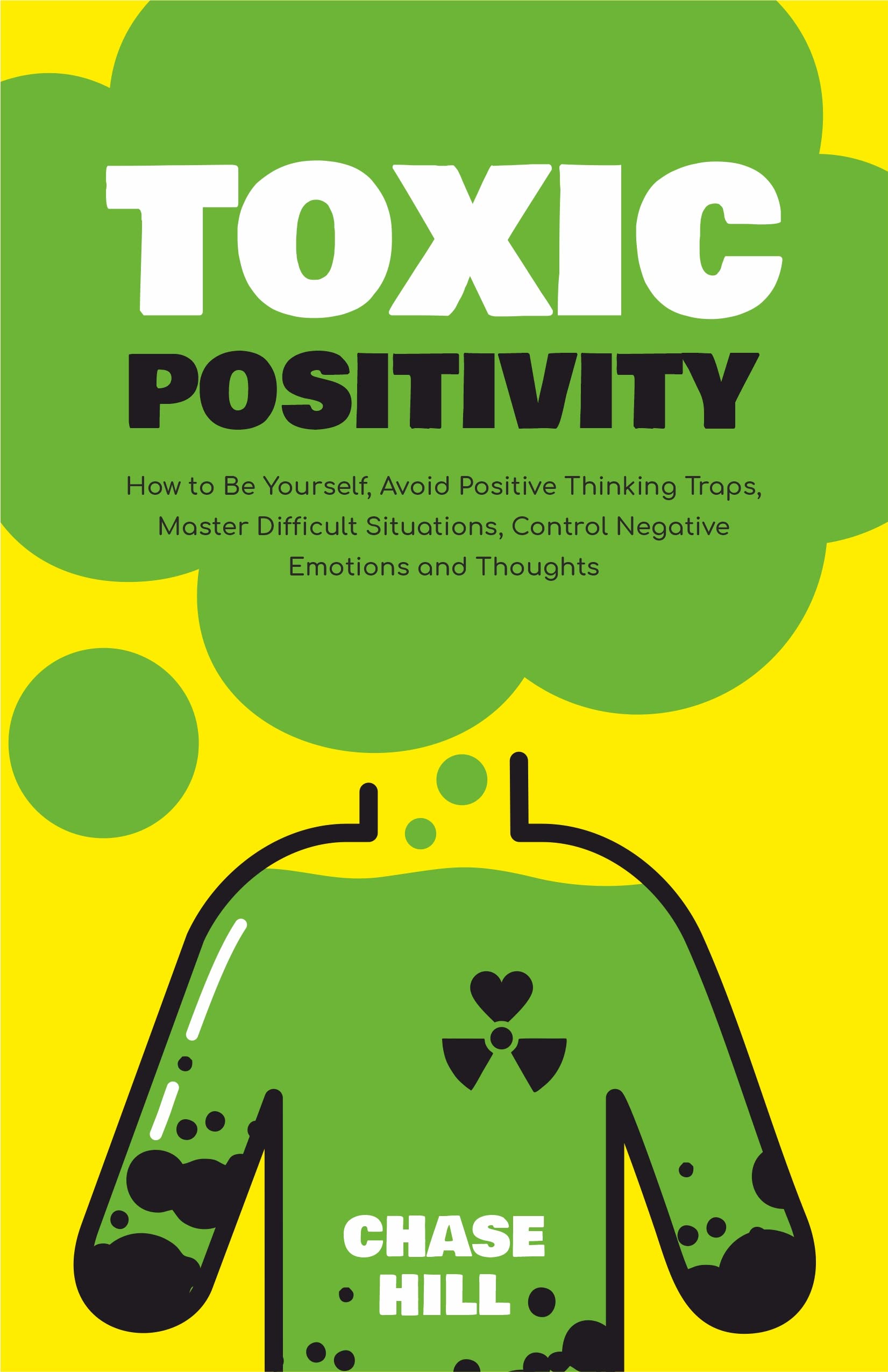 Toxic Positivity: How to Be Yourself, Avoid Positive Thinking Traps ...