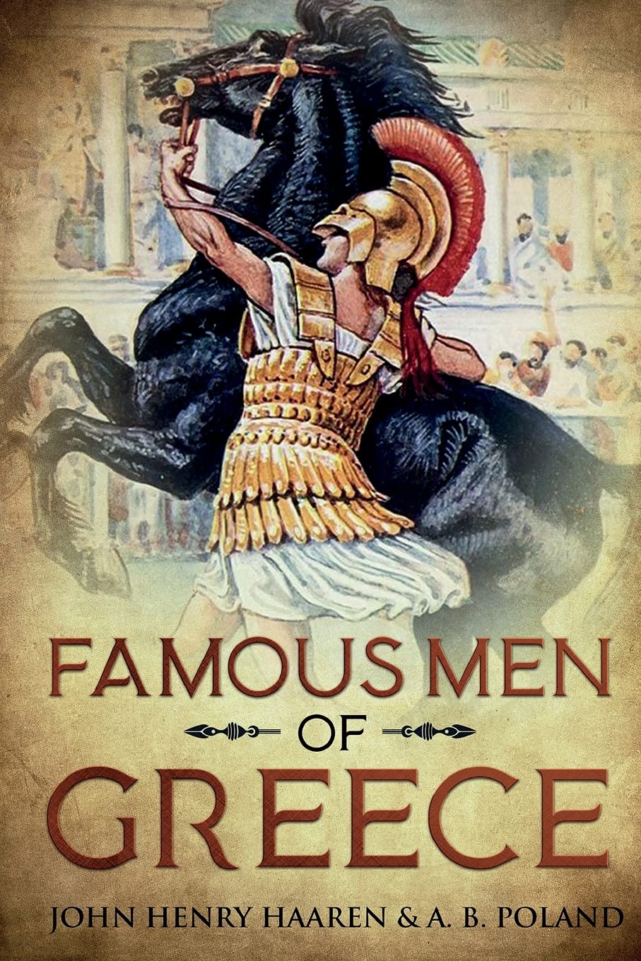 Famous Men of Greece: Annotated (2) by John Henry Haaren | Goodreads