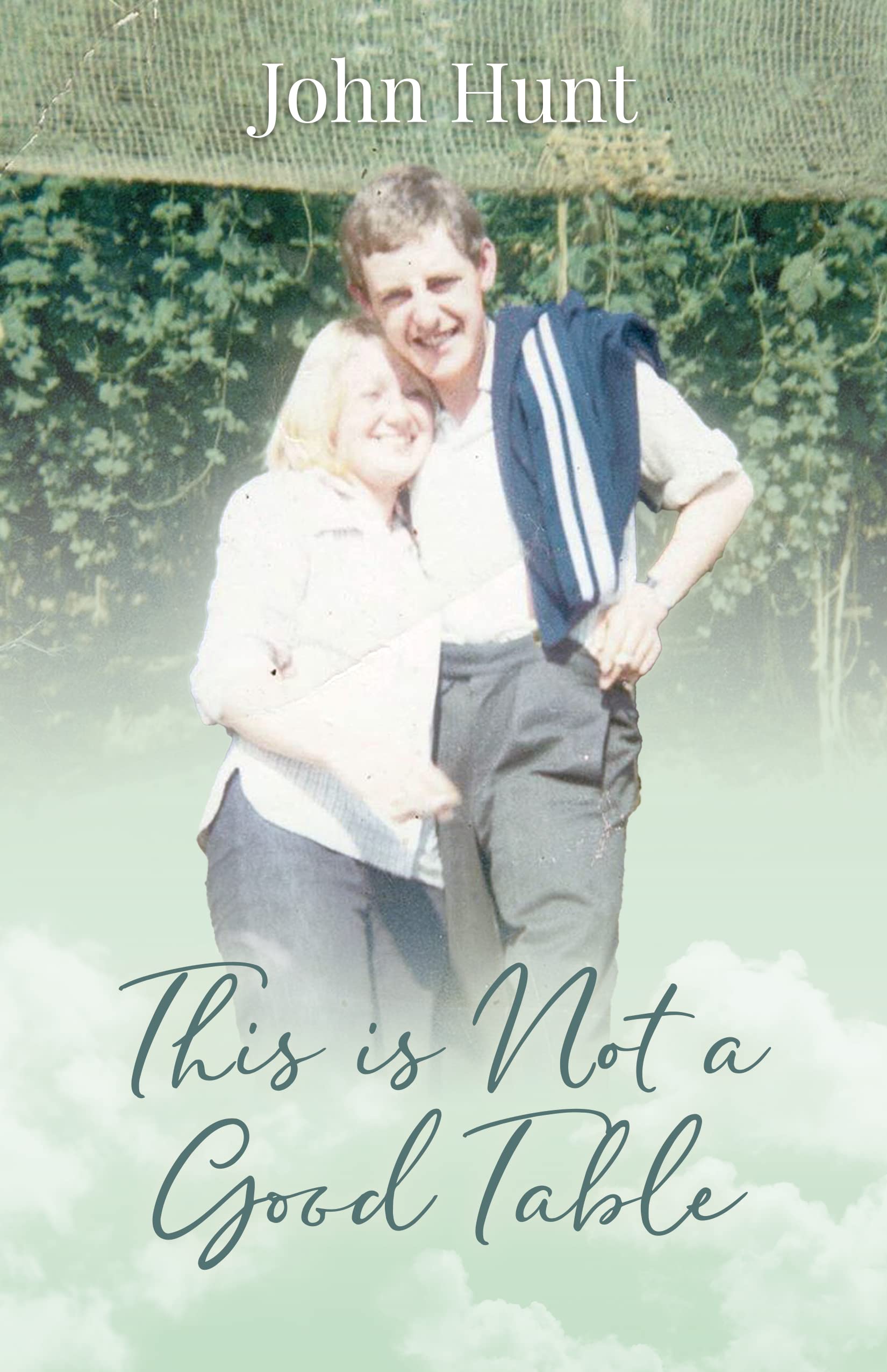 This Is Not A Good Table *** Top 3 Book ***: A Memoir by John Hunt ...