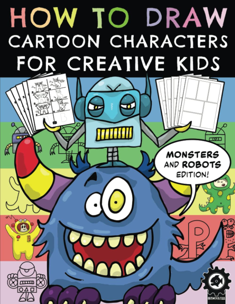 How To Draw Cartoon Characters For Creative Kids: Monsters And Robots ...
