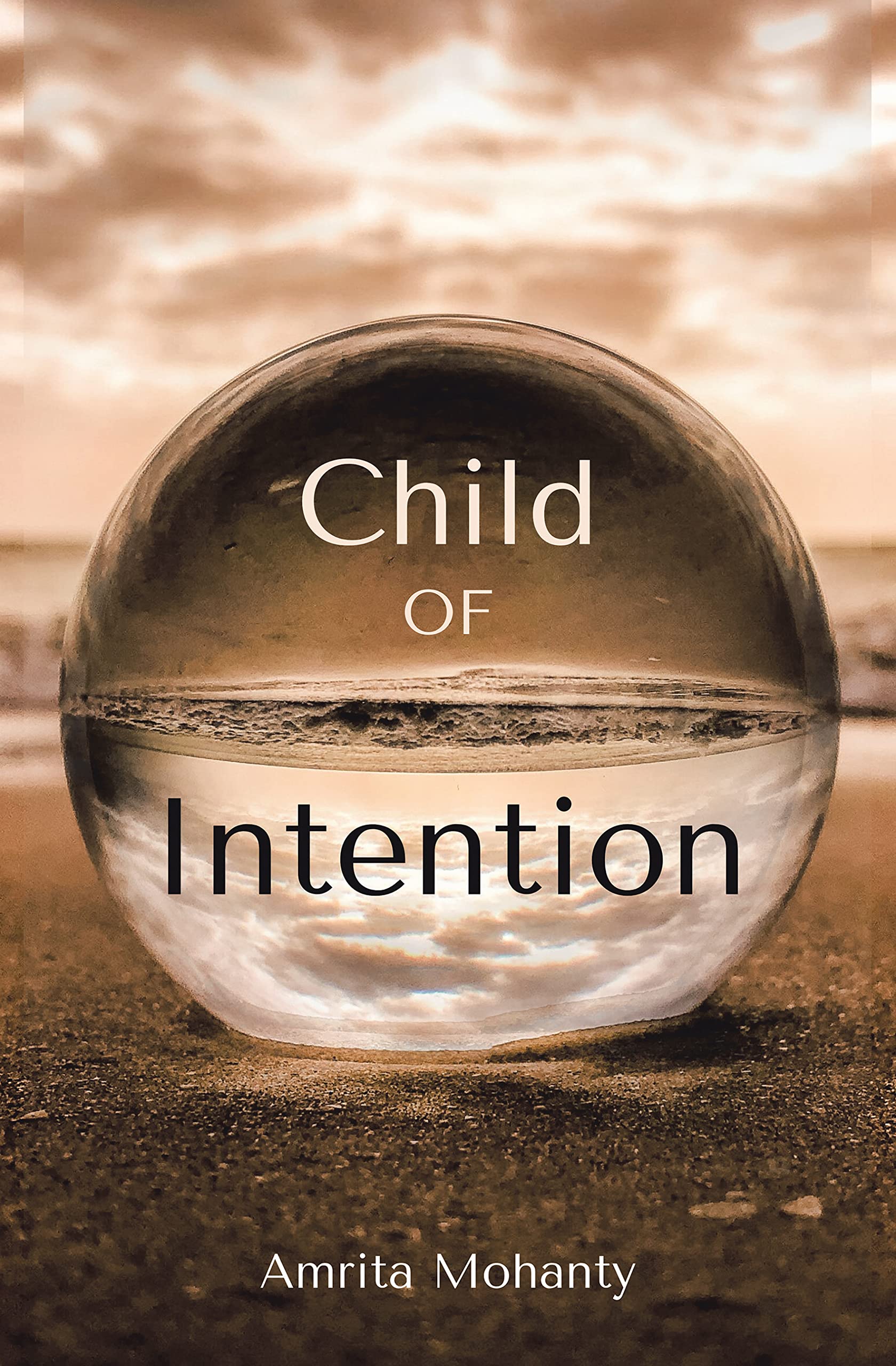 Child of Intention by Amrita Mohanty | Goodreads