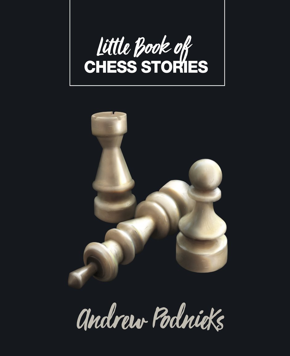 Little Book of Chess Stories by Andrew Podnieks | Goodreads
