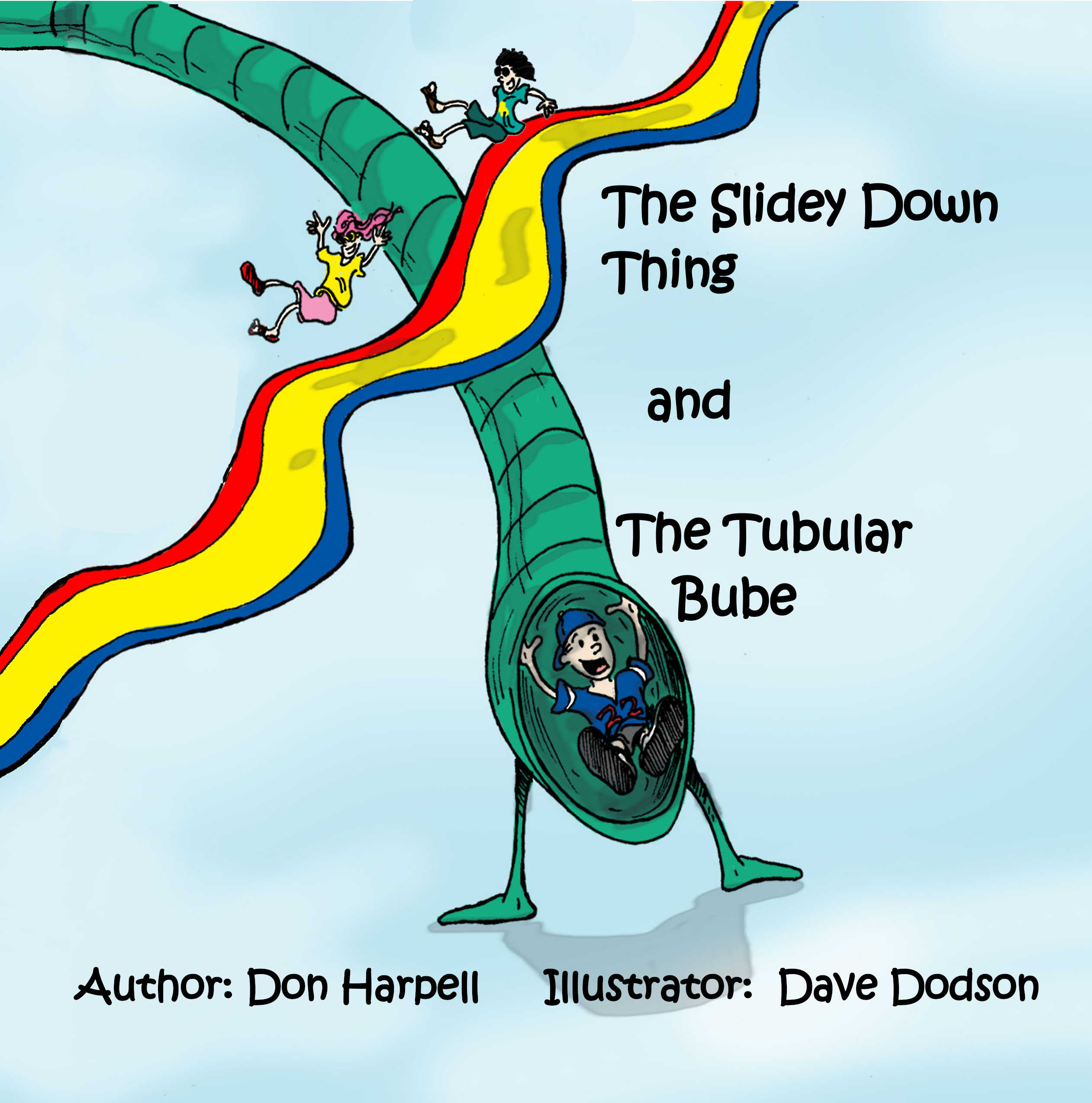 The Slidey Down Thing and the Tubular Bube by Don Harpell | Goodreads