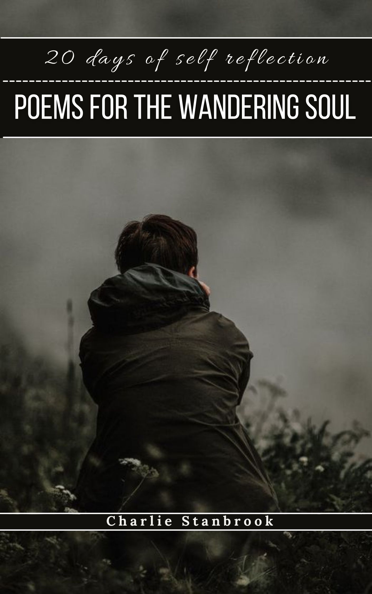 Poems for the Wandering Soul by Charlie Stanbrook | Goodreads