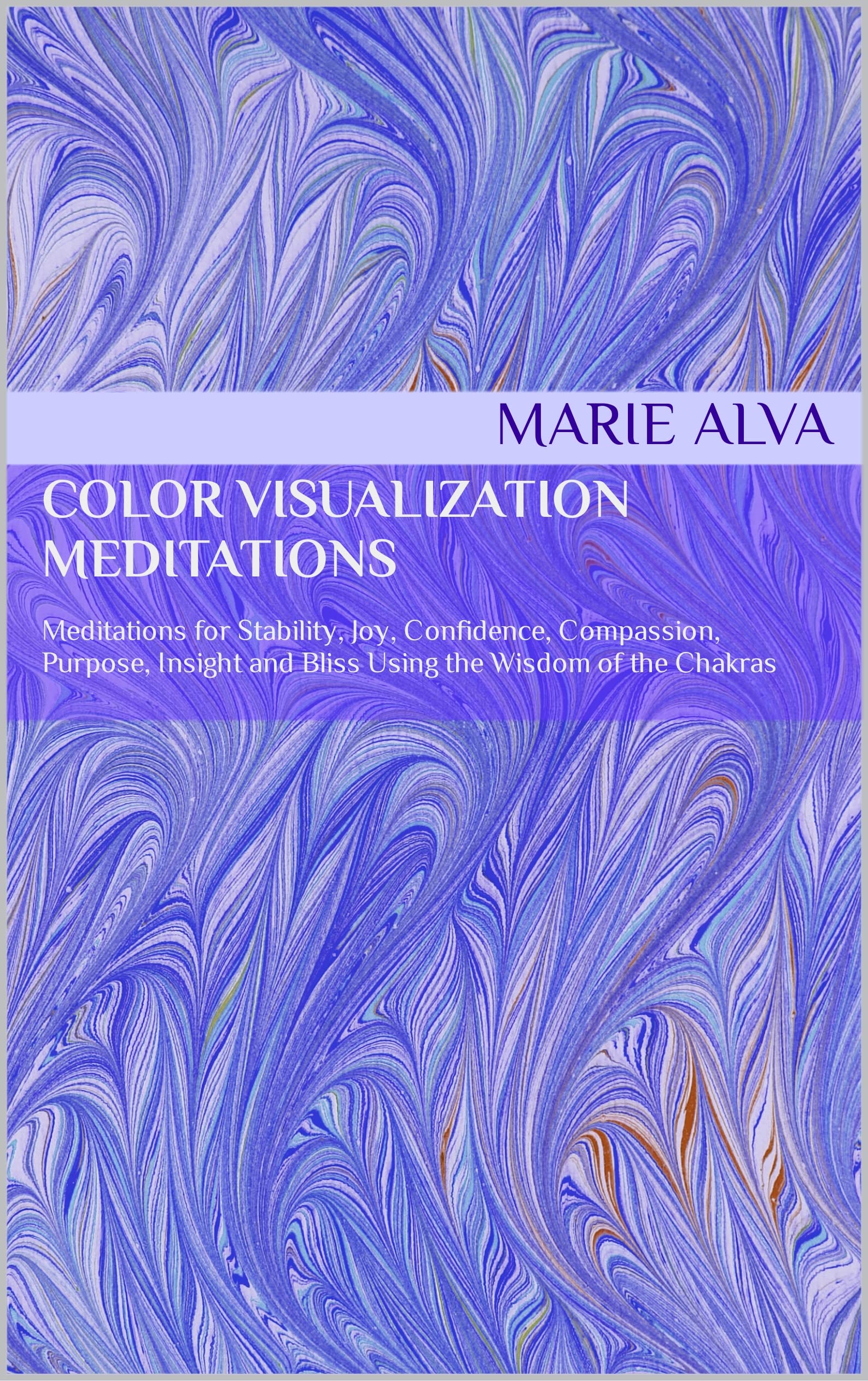 Color Visualization Meditations: Meditations for Stability, Joy ...
