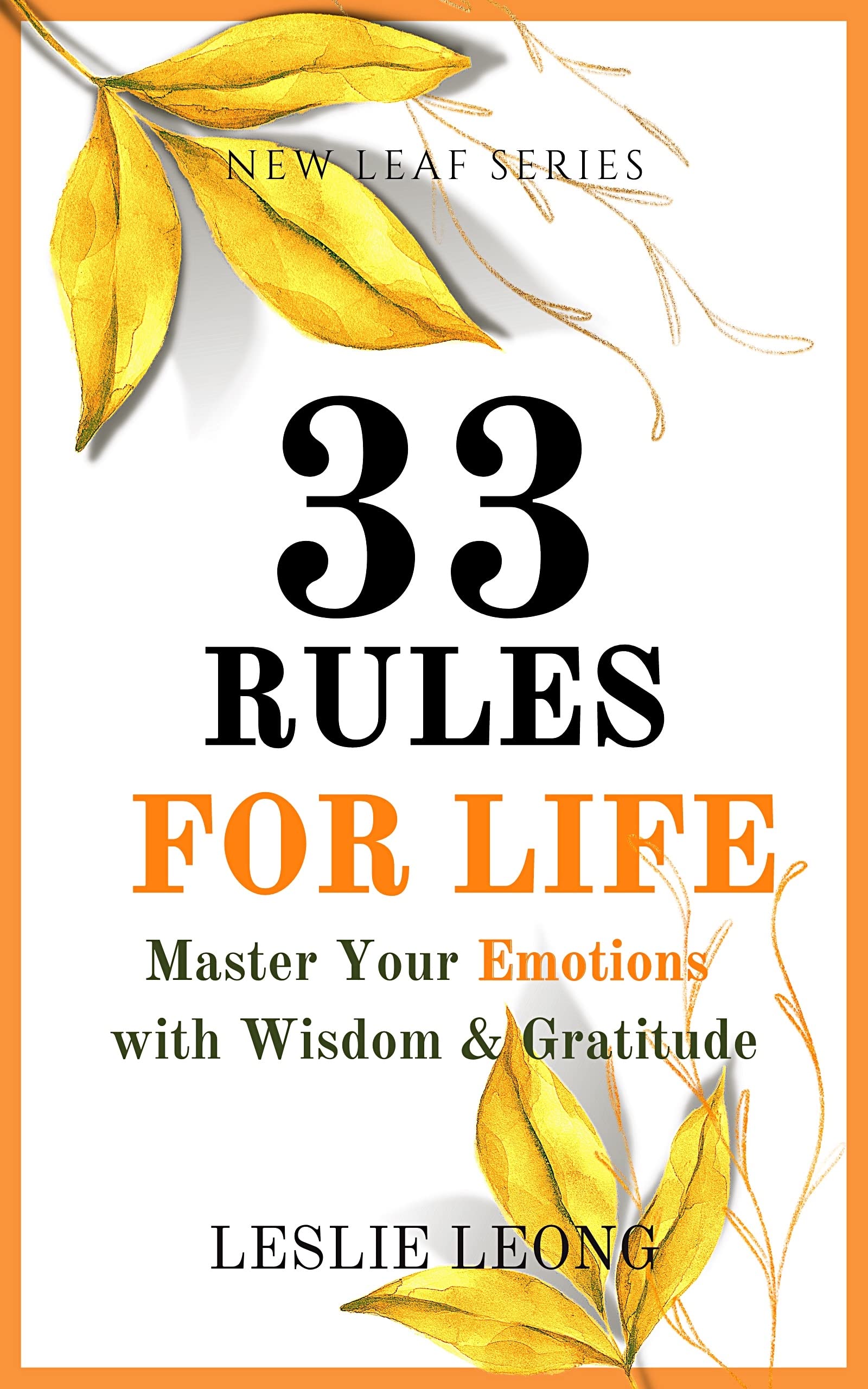 33 Rules for Life: Master Your Emotions with Wisdom and Gratitude ...