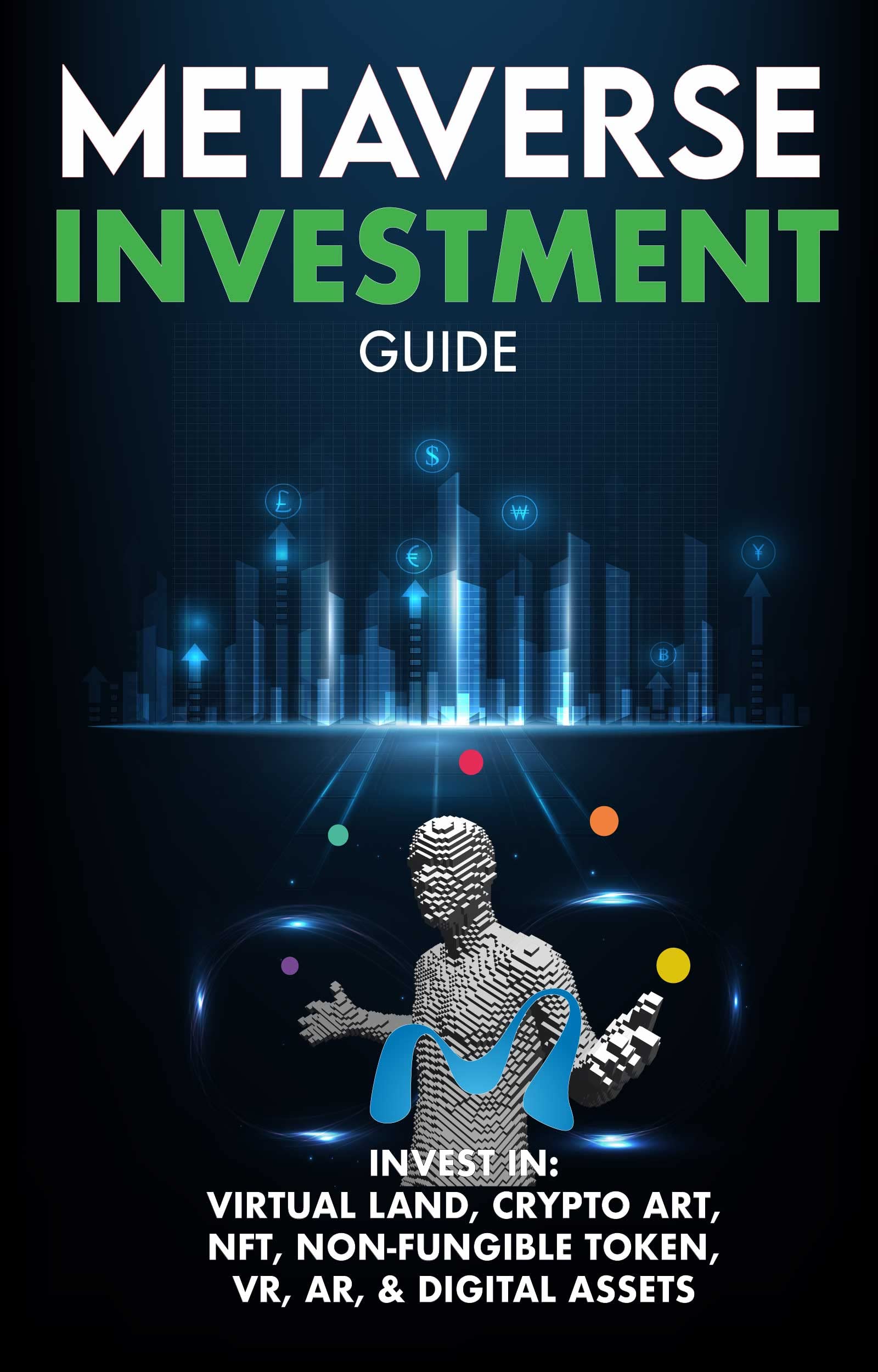 Metaverse Investment Guide, Invest in Virtual Land, Crypto Art, NFT (Non Fungible Token), VR, AR ...
