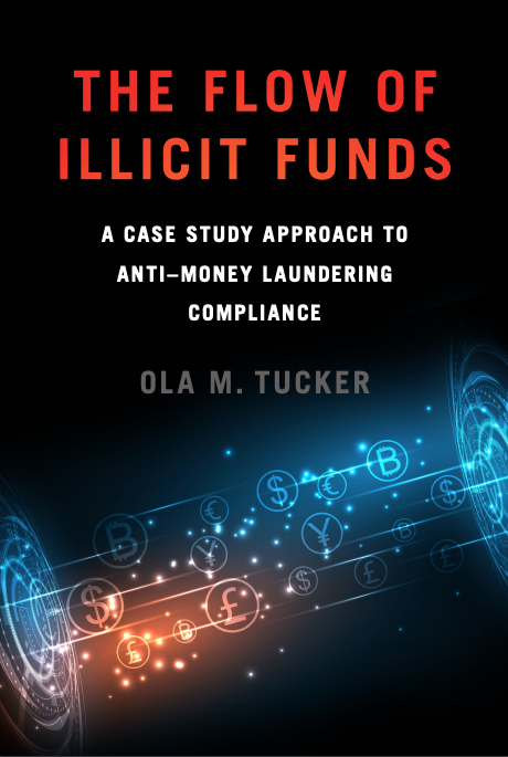 The Flow of Illicit Funds: A Case Study Approach to Anti-Money ...