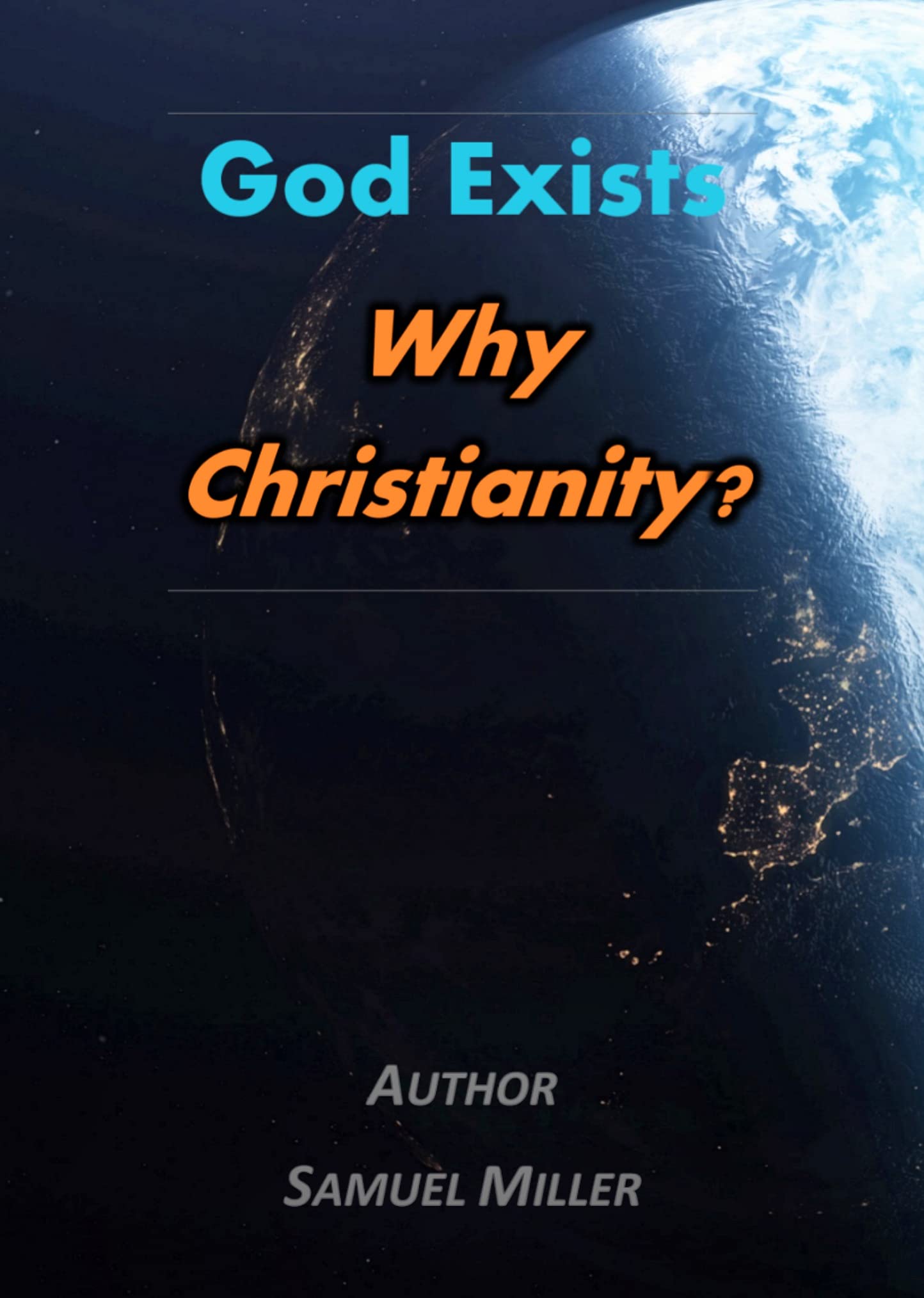 God Exists, Why Christianity? by Samuel Miller | Goodreads