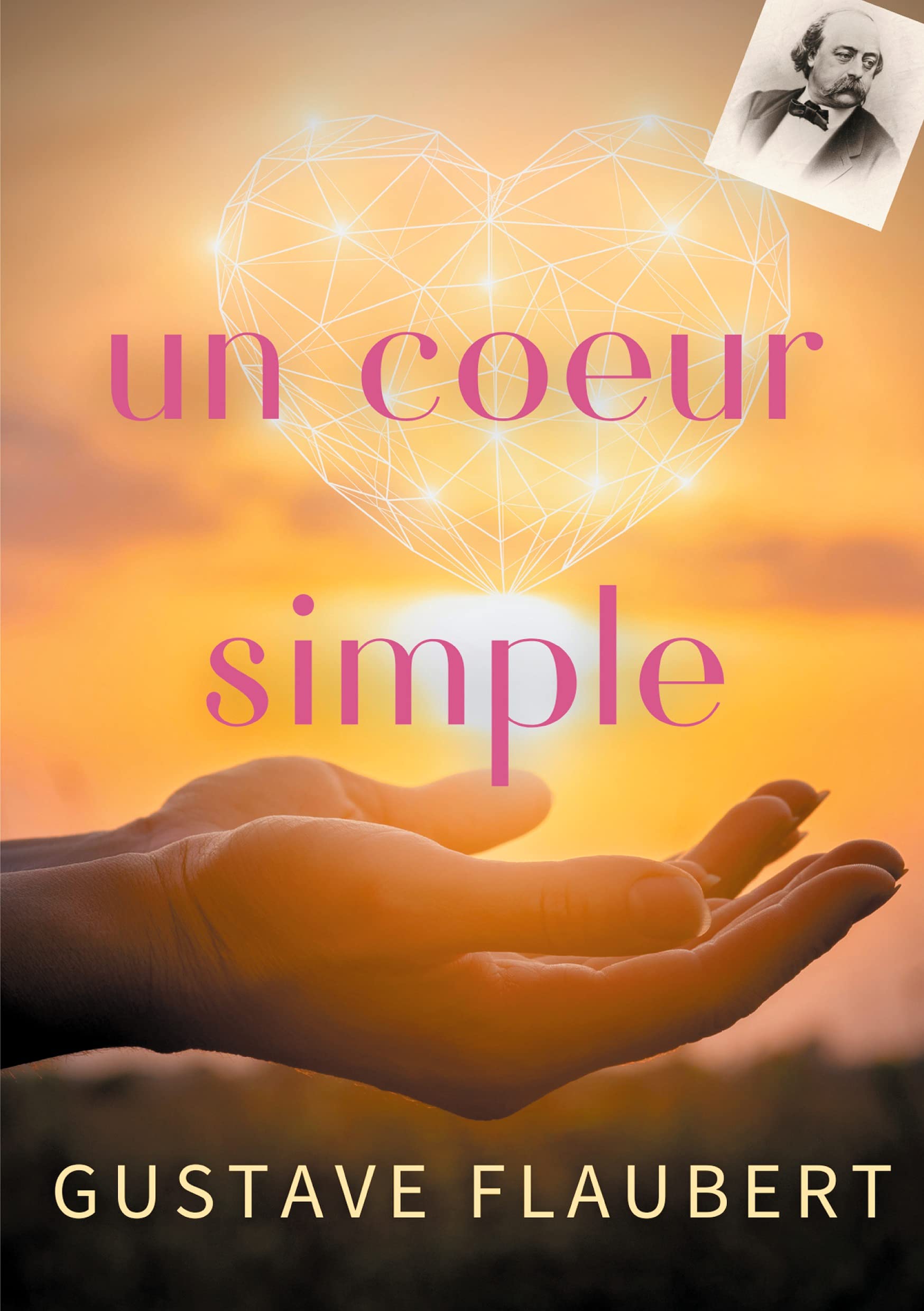 un coeur simple: un roman de Gustave Flaubert by Gustave Flaubert ...