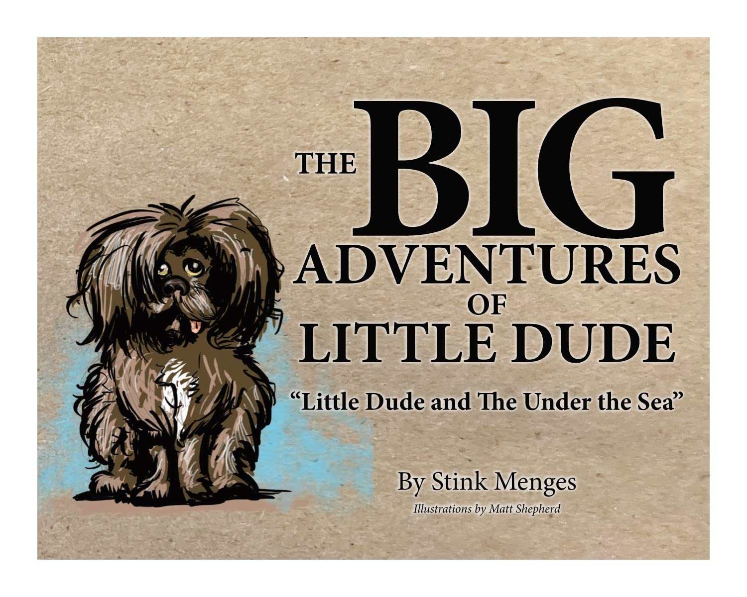 The Big Adventures of Little Dude: Little Dude & The Under The Sea by ...