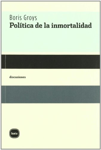 Política de la inmortalidad by Boris Groys | Goodreads