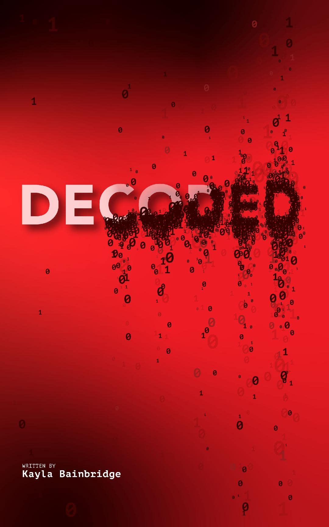 Decoded (Coded Trilogy Book 2) by Kayla Bainbridge | Goodreads