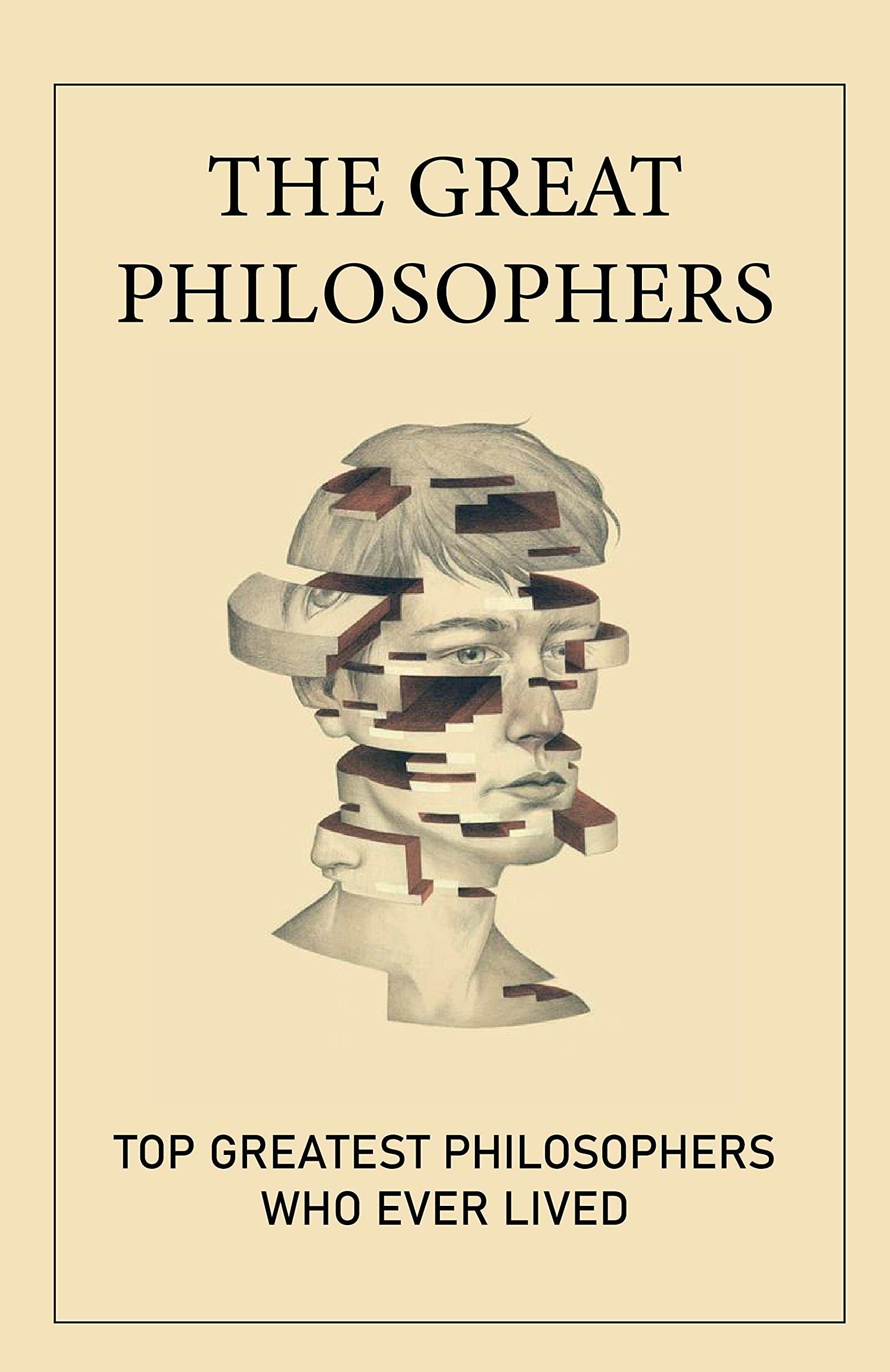 The Great Philosophers: Top Greatest Philosophers Who Ever Lived: World ...
