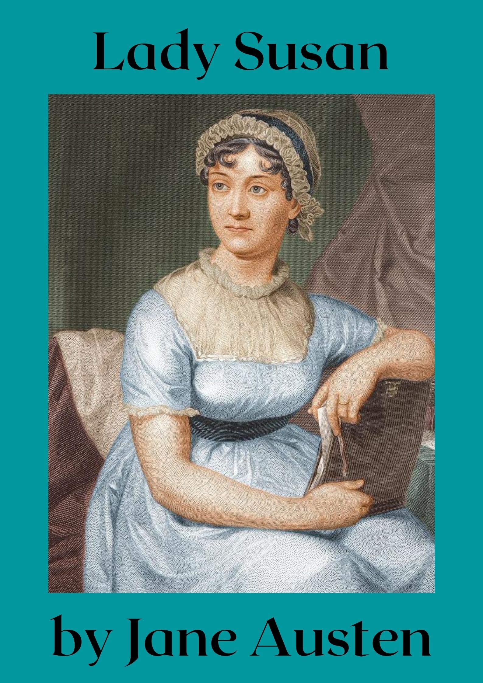 Lady Susan (Annotated) by Jane Austen | Goodreads