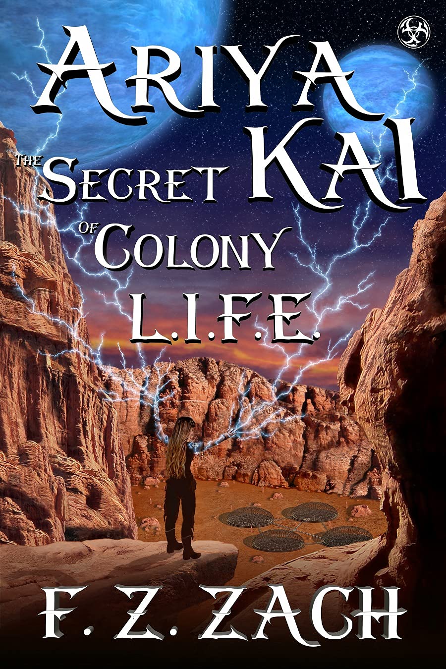 ARIYA KAI THE SECRET OF COLONY L.I.F.E. by F. Z. ZACH | Goodreads