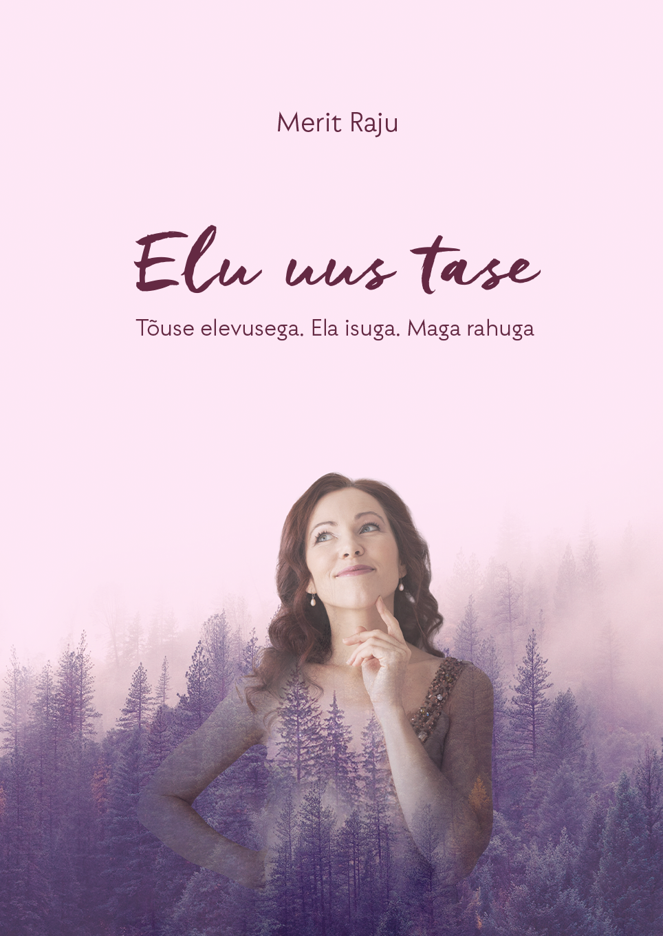 Elu uus tase by Merit Raju | Goodreads