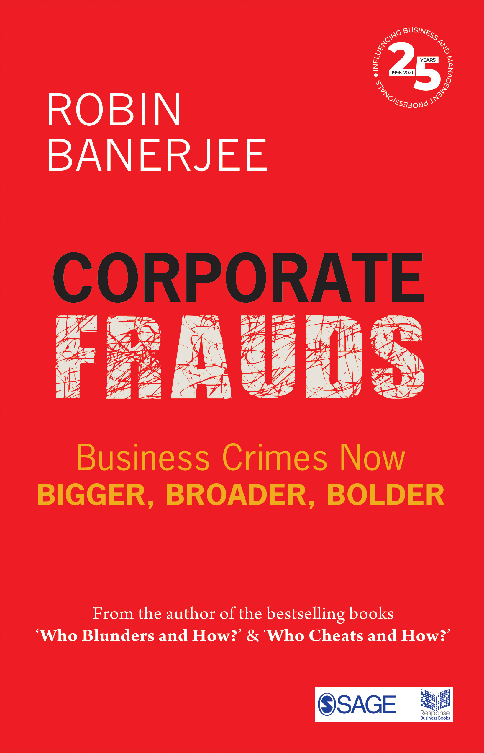 Corporate Frauds: Business Crimes now Bigger, Broader, Bolder by Robin ...