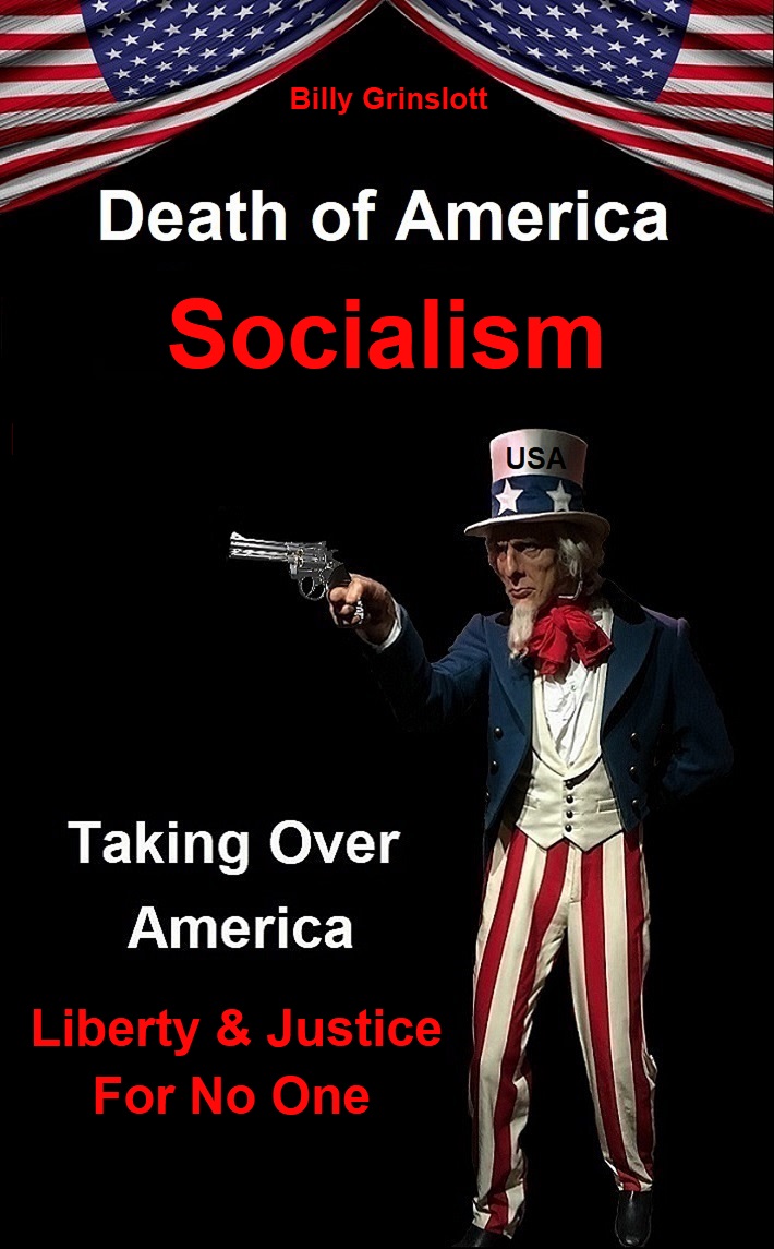 Socialism Death of America Taking Over America Liberty & Justice for No ...