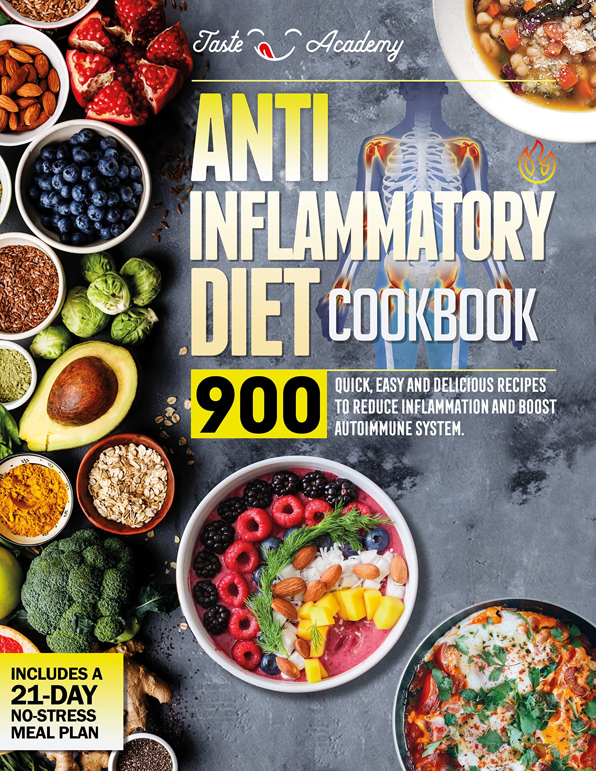 Anti-Inflammatory Diet Cookbook: 900 Quick, Easy and Delicious Recipes to Reduce Inflammation ...