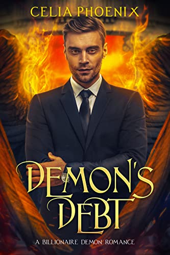 Demon's Debt (Billionaire Demon Shifter) by Celia Phoenix | Goodreads