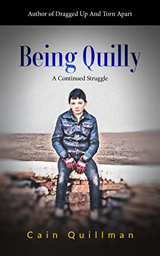 Being Quilly: A Continued Struggle by Cain Quillman | Goodreads