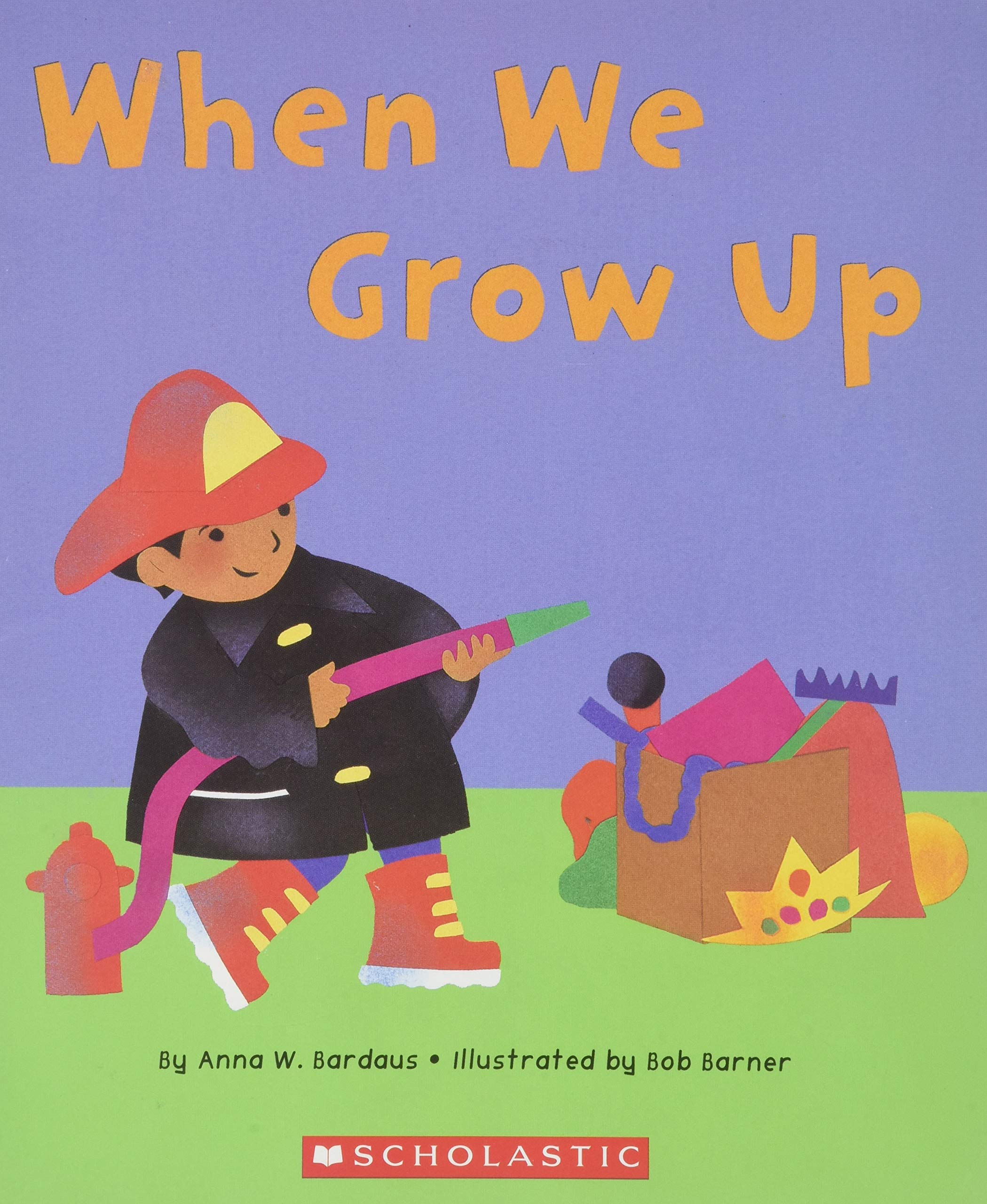 All About School: When We Grow Up by Anna W. Bardaus | Goodreads
