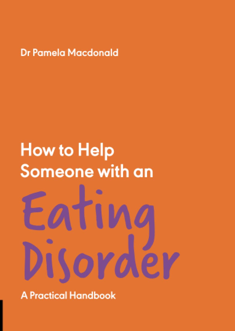 How to Help Someone with an Eating Disorder: A Practical Handbook by Dr ...