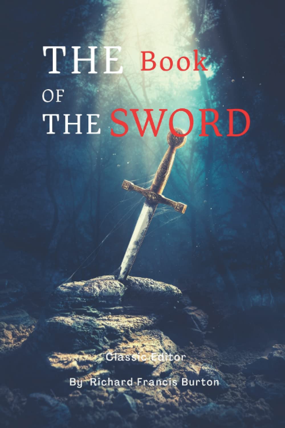 The Book of the Sword: with original illustrated by Richard Francis ...