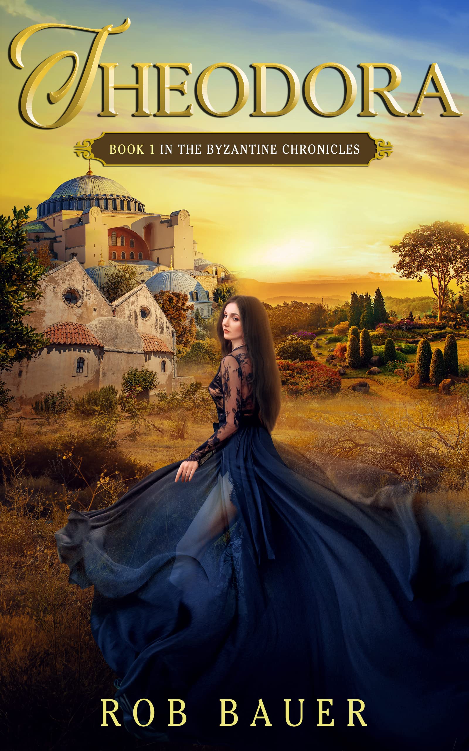 Theodora (The Byzantine Tales Book 1) by Rob Bauer | Goodreads