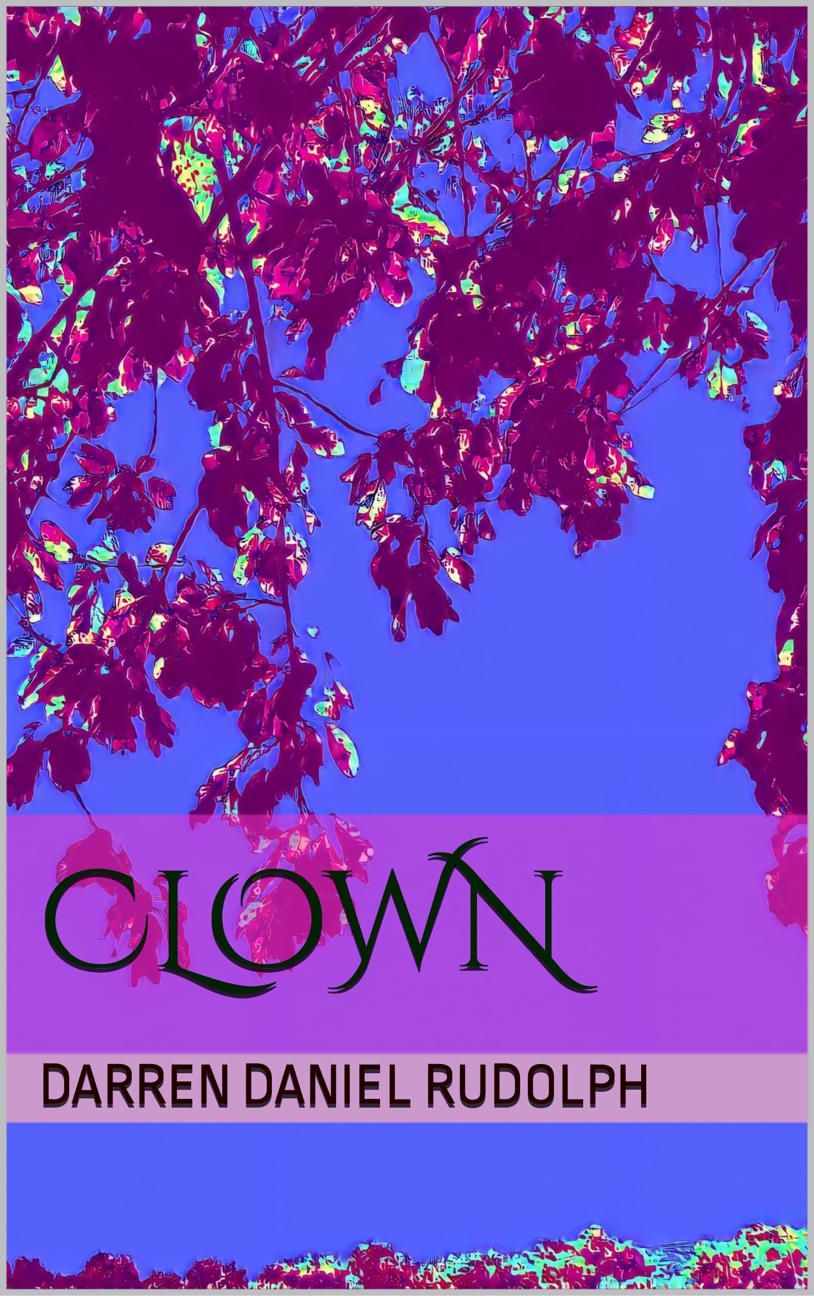 Clown by Darren Daniel Rudolph | Goodreads